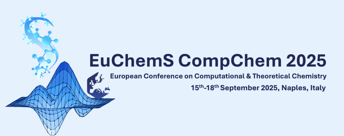 European Conference on Computational and Theoretical Chemistry 2025 (EuChemS CompChem 2025 ...